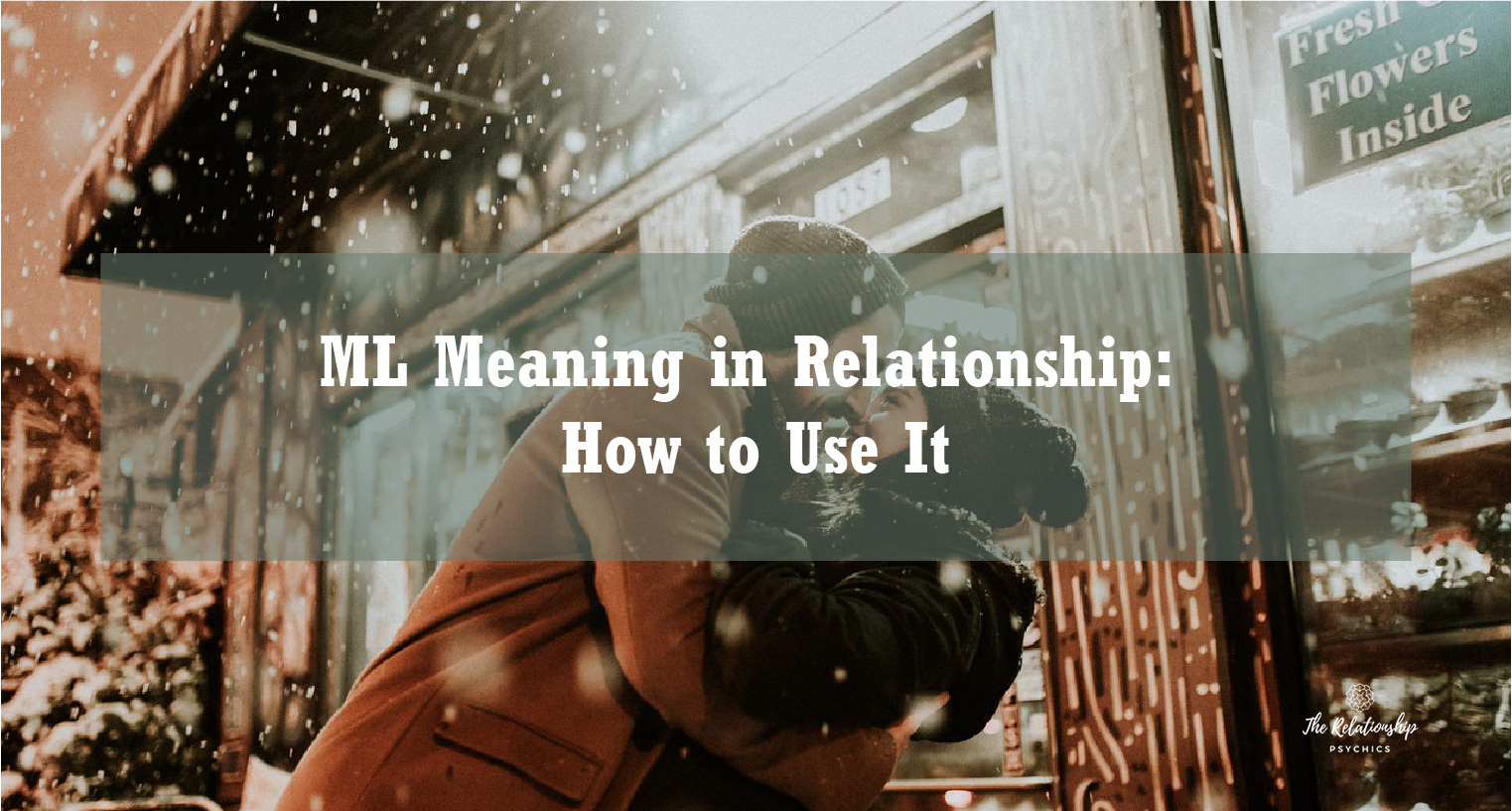 ML Meaning in Relationship and How to Use It